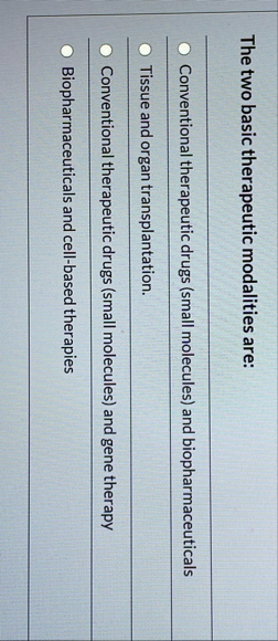 Solved The two basic therapeutic modalities are:\geoquad | Chegg.com