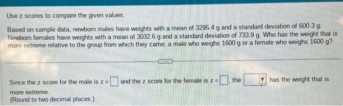 Solved Use z scores to compare the given values. Based on | Chegg.com