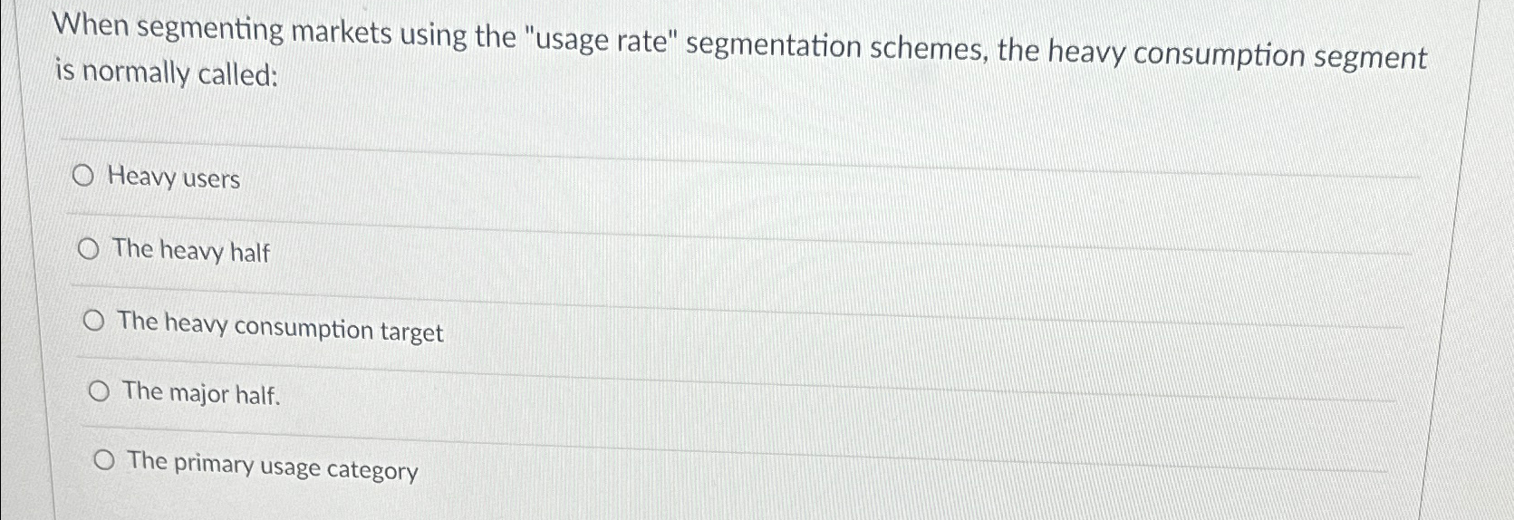 Solved When Segmenting Markets Using The Usage Rate