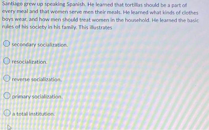 Santiago grew up speaking Spanish. He learned that | Chegg.com