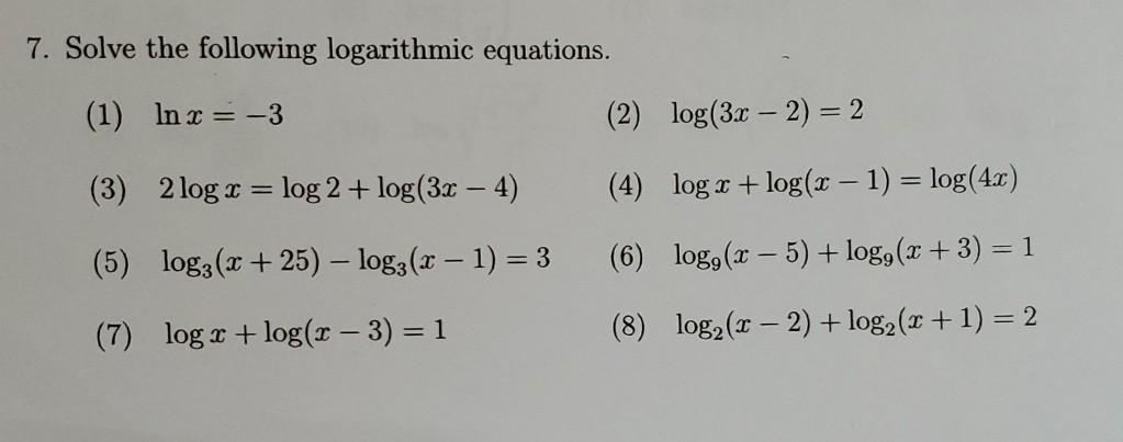 Solved 7. Solve the following logarithmic equations. (1) In | Chegg.com