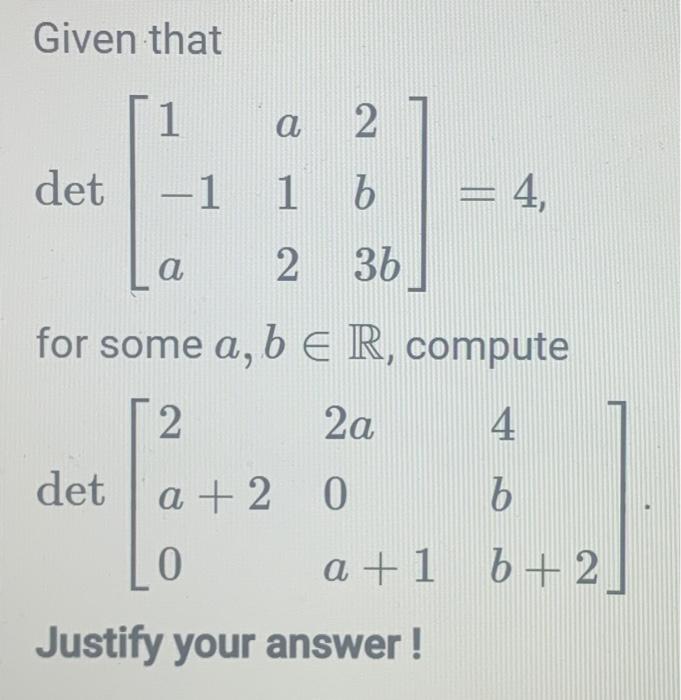 Solved Given that det⎣⎡1−1aa122b3b⎦⎤=4 for some a,b∈R, | Chegg.com