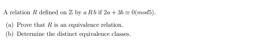 A relation R defined on Z by aRb if 2a+3b≡0(mod5). | Chegg.com