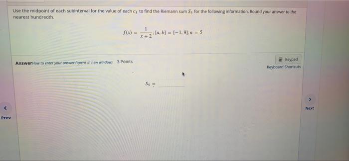 Solved Use the midpoint of each subinterval for the value of | Chegg.com