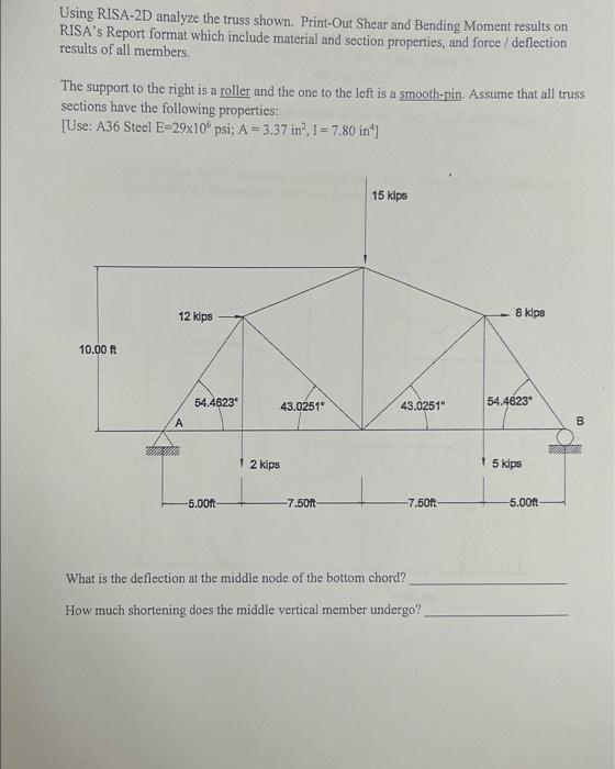 Using RISA-2D analyze the truss shown. Print-Out | Chegg.com