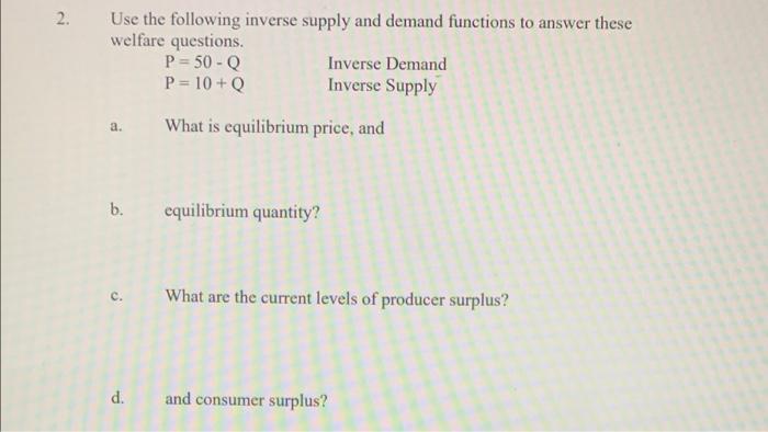 Solved 2. Use the following inverse supply and demand | Chegg.com