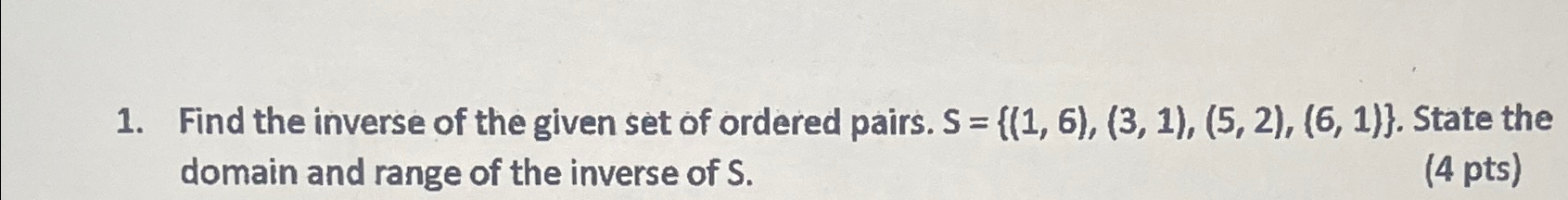 Solved Find the inverse of the given set of ordered pairs. | Chegg.com