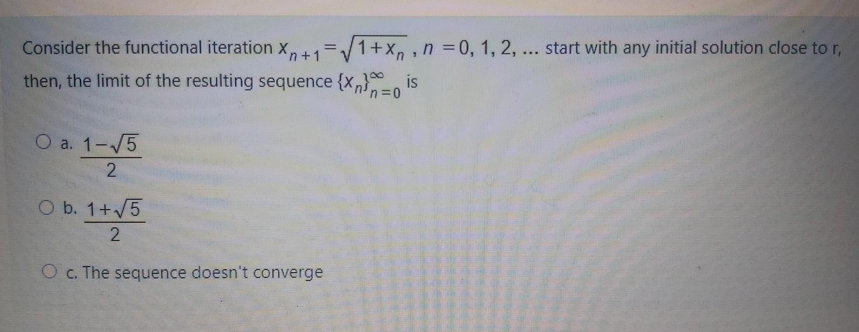 Solved Consider the functional iteration Xn+1 = (1+xn, n = | Chegg.com