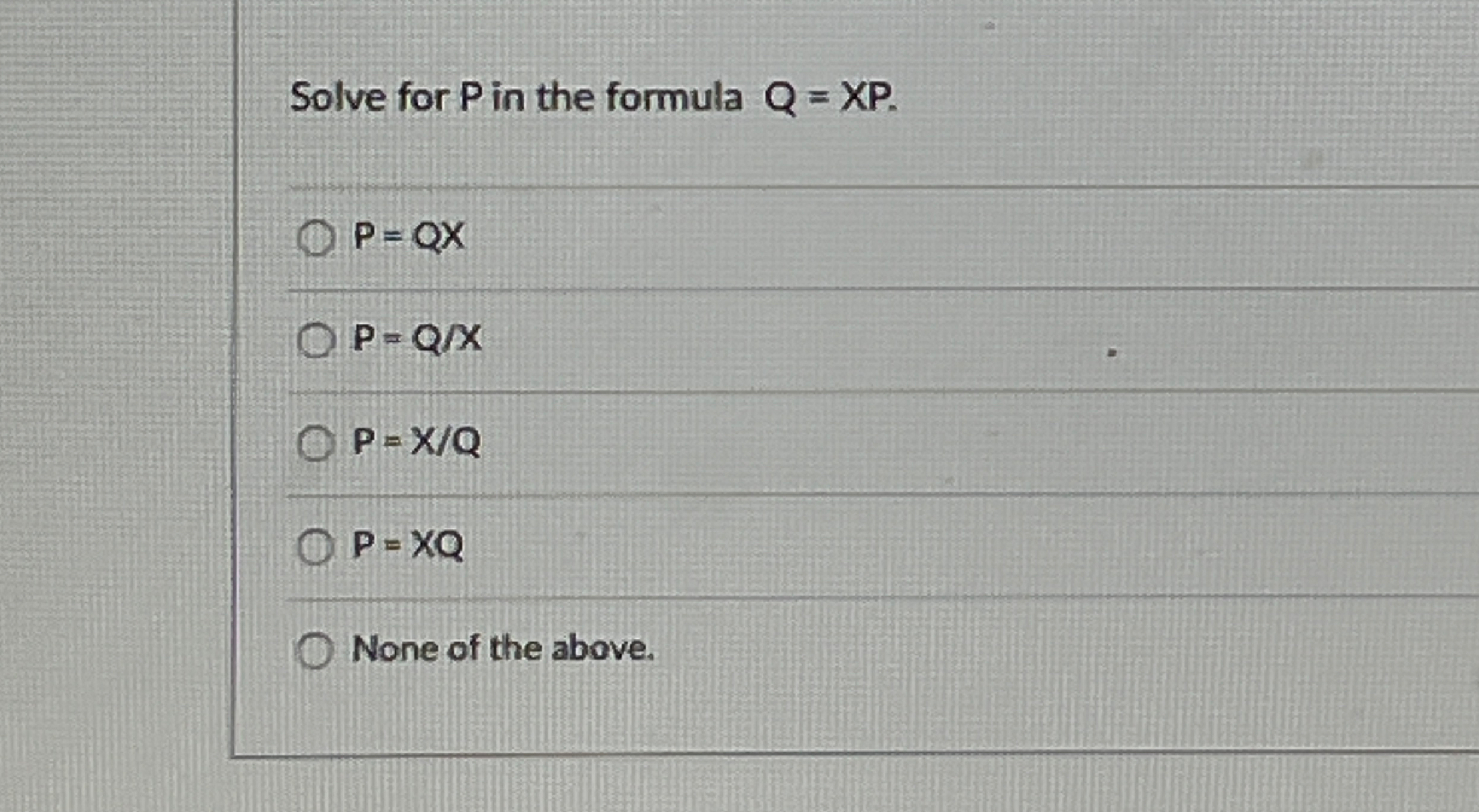 Solved Solve for P ﻿in the formula Q=xP.P=QxP=QxP=xQP=xQNone | Chegg.com