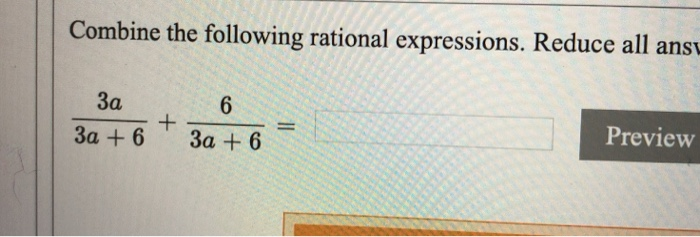 Solved Combine the following rational expressions. Reduce | Chegg.com