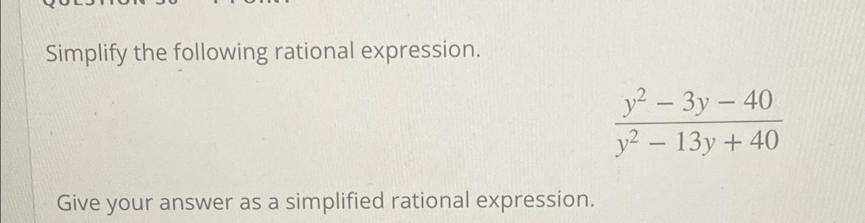 Solved Simplify the following rational | Chegg.com