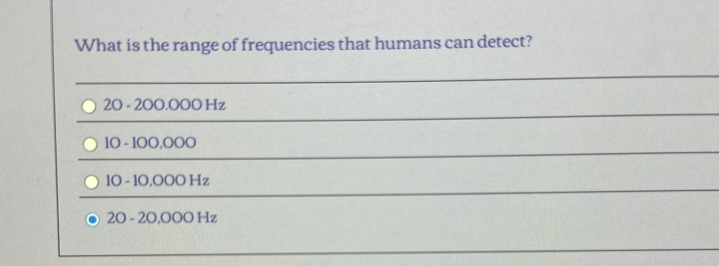 Solved What is the range of frequencies that humans can | Chegg.com