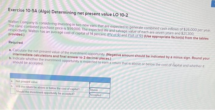 Solved Exercise 10-5A (Algo) Determining net present value | Chegg.com