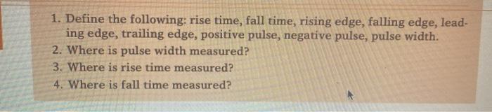 Solved 1. Define the following: rise time, fall time, rising | Chegg.com