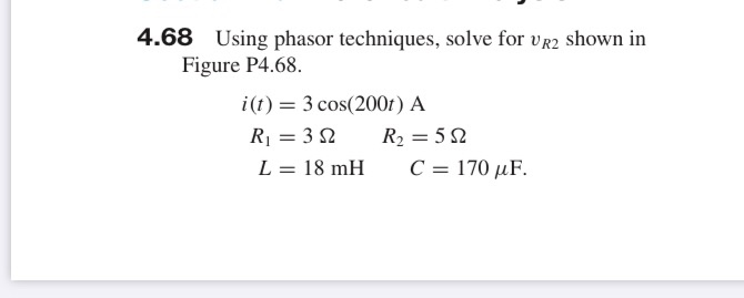 Solved 4.68 Using phasor techniques, solve for vr2 shown in | Chegg.com