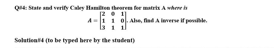 Solved Q#4: State and verify Caley Hamilton theorem for | Chegg.com