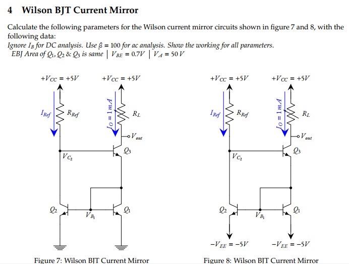 Solved 4 Wilson BJT Current Mirror Calculate the following | Chegg.com Solved 4 Wilson BJT Current Mirror Calculate the following | Chegg.com