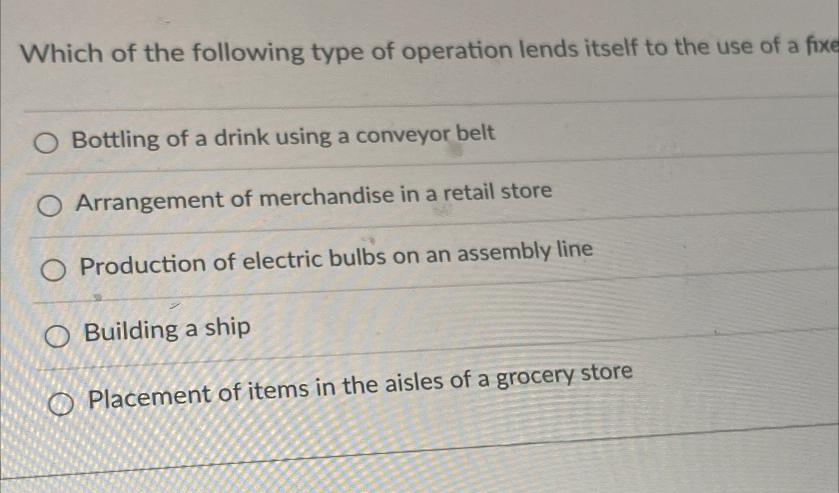 Solved Which of the following type of operation lends itself | Chegg.com