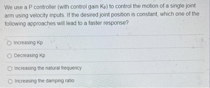 Solved We use a P controller (with control gain Kp ) to | Chegg.com