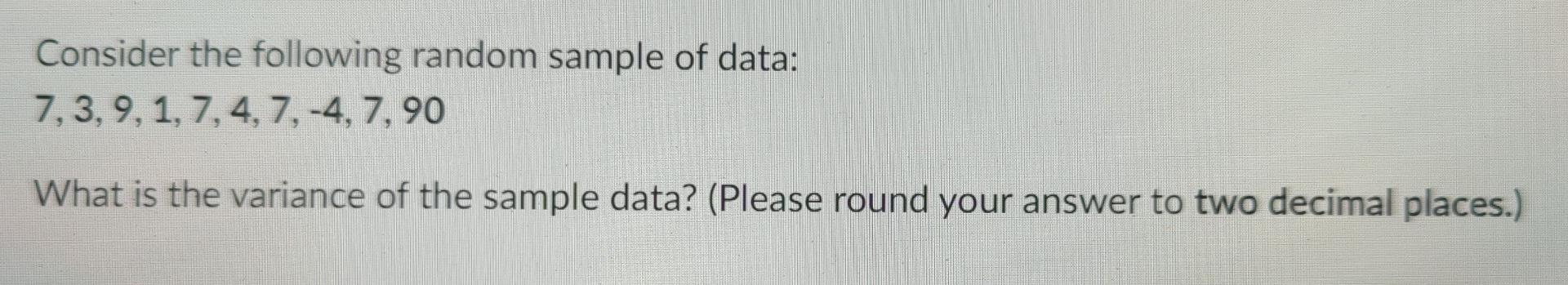 Solved Consider the following random sample of data: 7,3, 9, | Chegg.com