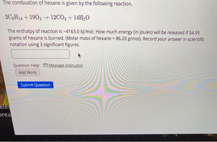 Solved The combustion of hexane is given by the following | Chegg.com