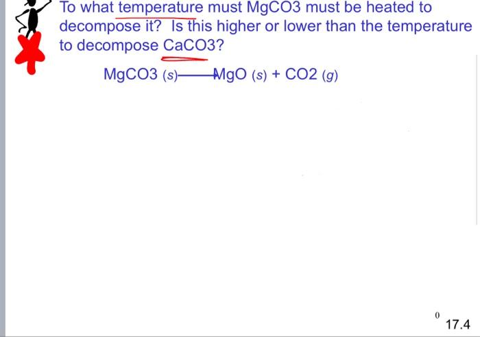 Solved To what temperature must MgCO3 must be heated to | Chegg.com