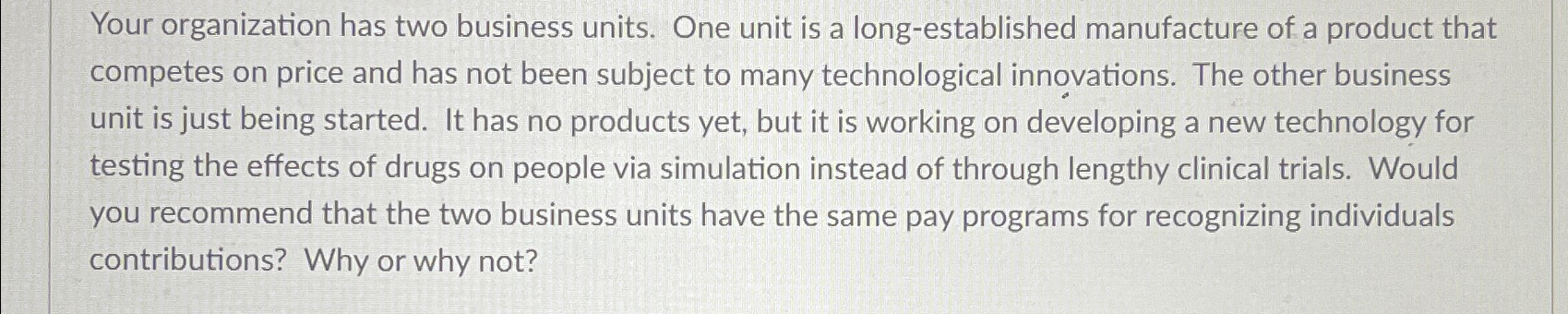 Solved Your organization has two business units. One unit is | Chegg.com