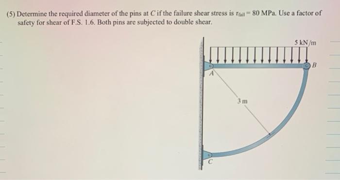 Solved (5) Determine the required diameter of the pins at C | Chegg.com