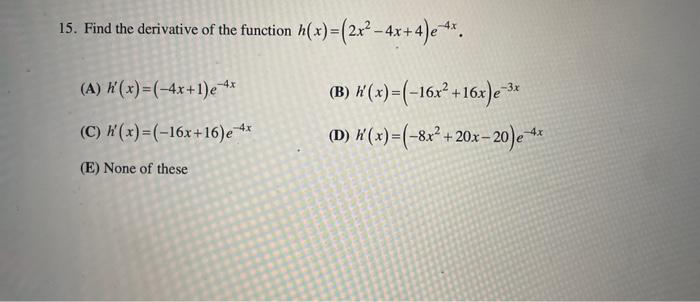 Solved 15. Find the derivative of the function | Chegg.com
