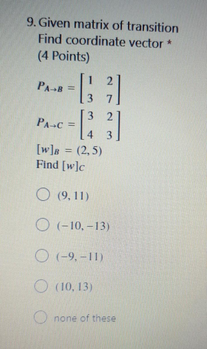 Solved 9. Given matrix of transition Find coordinate vector | Chegg.com