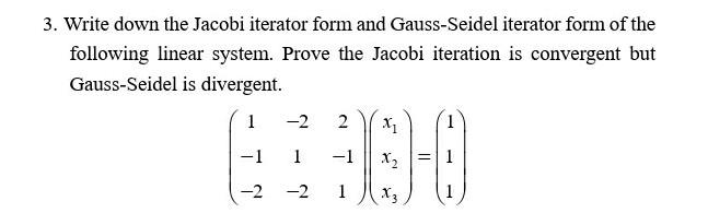 Solved 3. Write down the Jacobi iterator form and | Chegg.com