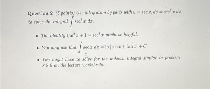 Solved Question 1 (2 points) Consider the integral ∫sec3xdx. | Chegg.com