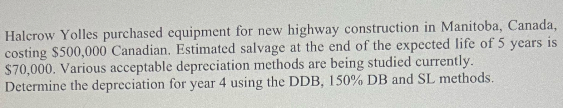 Solved Halcrow Yolles purchased equipment for new highway | Chegg.com
