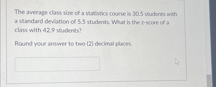 Solved The average class size of a statistics course is 30.5 | Chegg.com