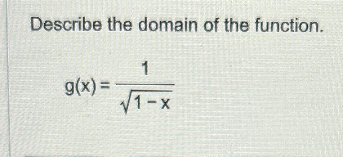Solved Describe the domain of the function.g(x)=11-x2 | Chegg.com