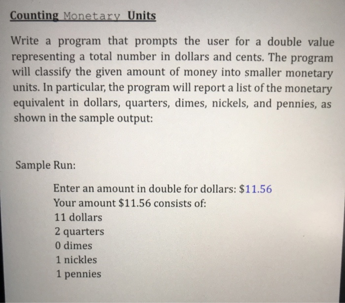 Solved Counting Monetary Units Write a program that prompts | Chegg.com