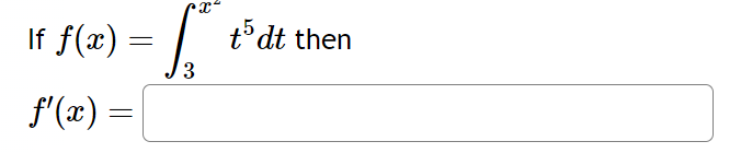 Solved If f(x)=∫3x2t5dt ﻿thenf'(x)= | Chegg.com