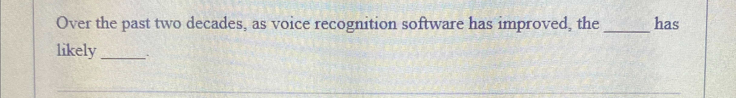 Solved Over the past two decades, as voice recognition | Chegg.com