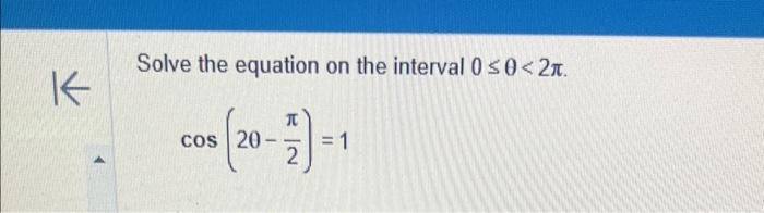 Solved Solve the equation on the interval 0≤θ