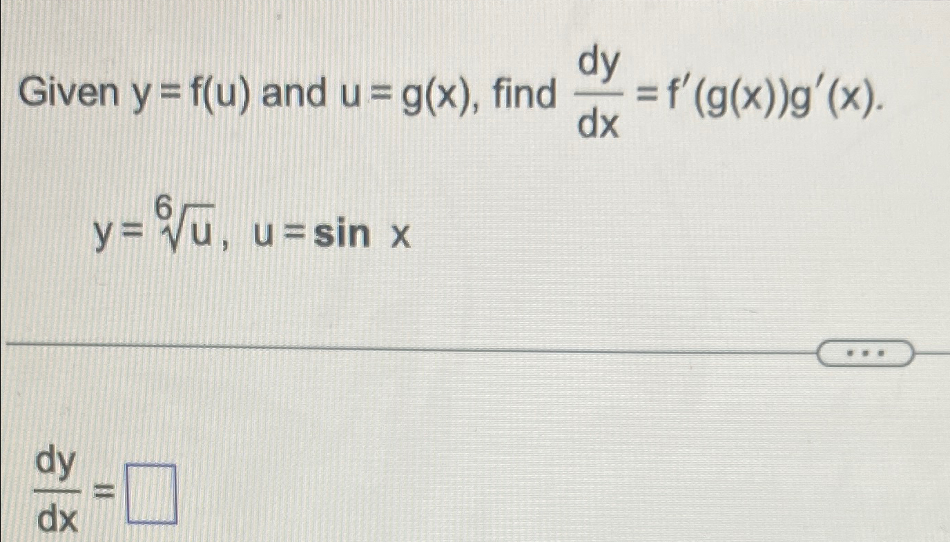 Given y=f(u) ﻿and u=g(x), ﻿find | Chegg.com