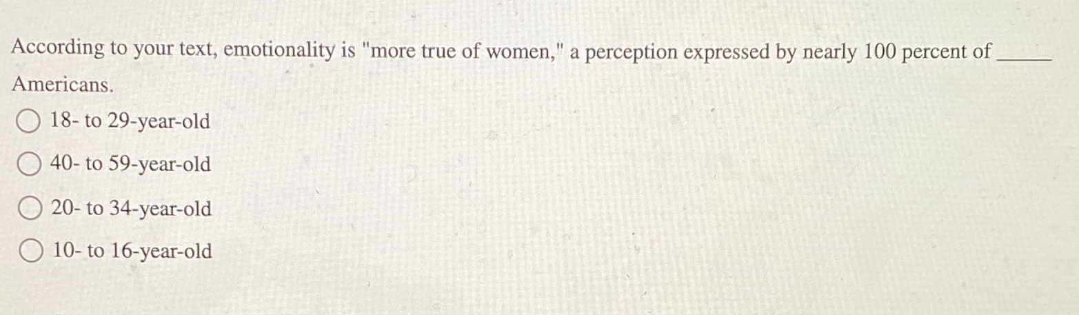 Solved According to your text, emotionality is "more true of | Chegg.com
