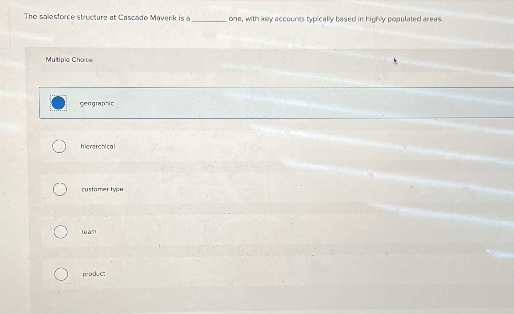 Solved The salesforce structure at Cascade Maverik is a one, | Chegg.com