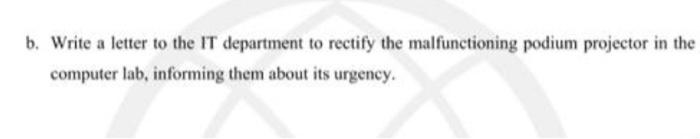 Solved b. Write a letter to the IT department to rectify the | Chegg.com