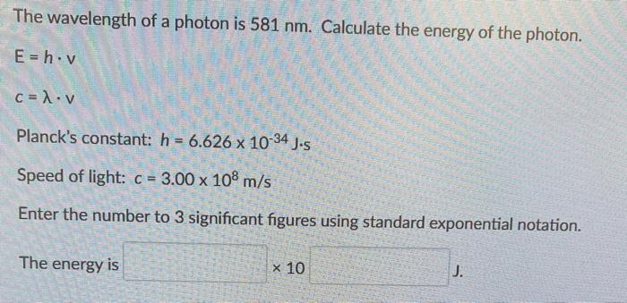 Solved The wavelength of a photon is 581 nm. Calculate the | Chegg.com