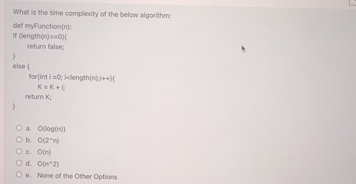Solved What is the time complexity of the below algorithm:a. | Chegg.com