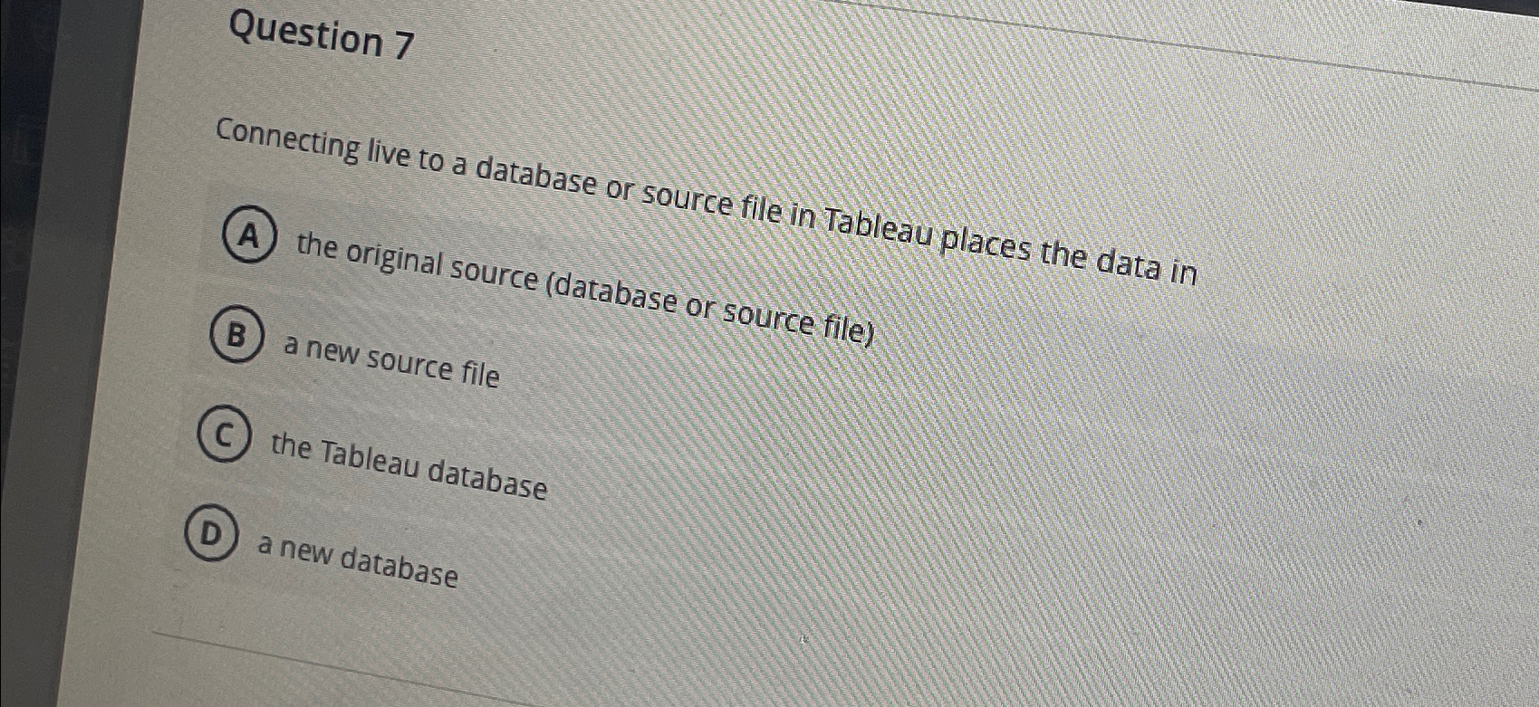 Solved Question 7Connecting live to a database or source | Chegg.com
