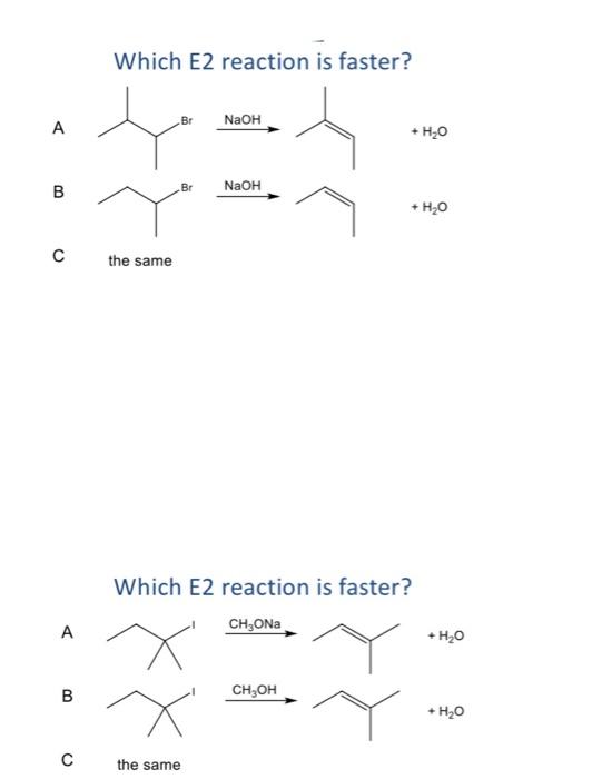 Solved Which E2 reaction is faster? Br NaOH А + H2O x B Br | Chegg.com