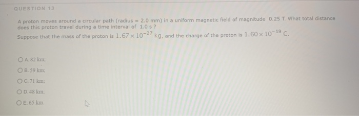 Solved QUESTION 13 A proton moves around a circular path | Chegg.com