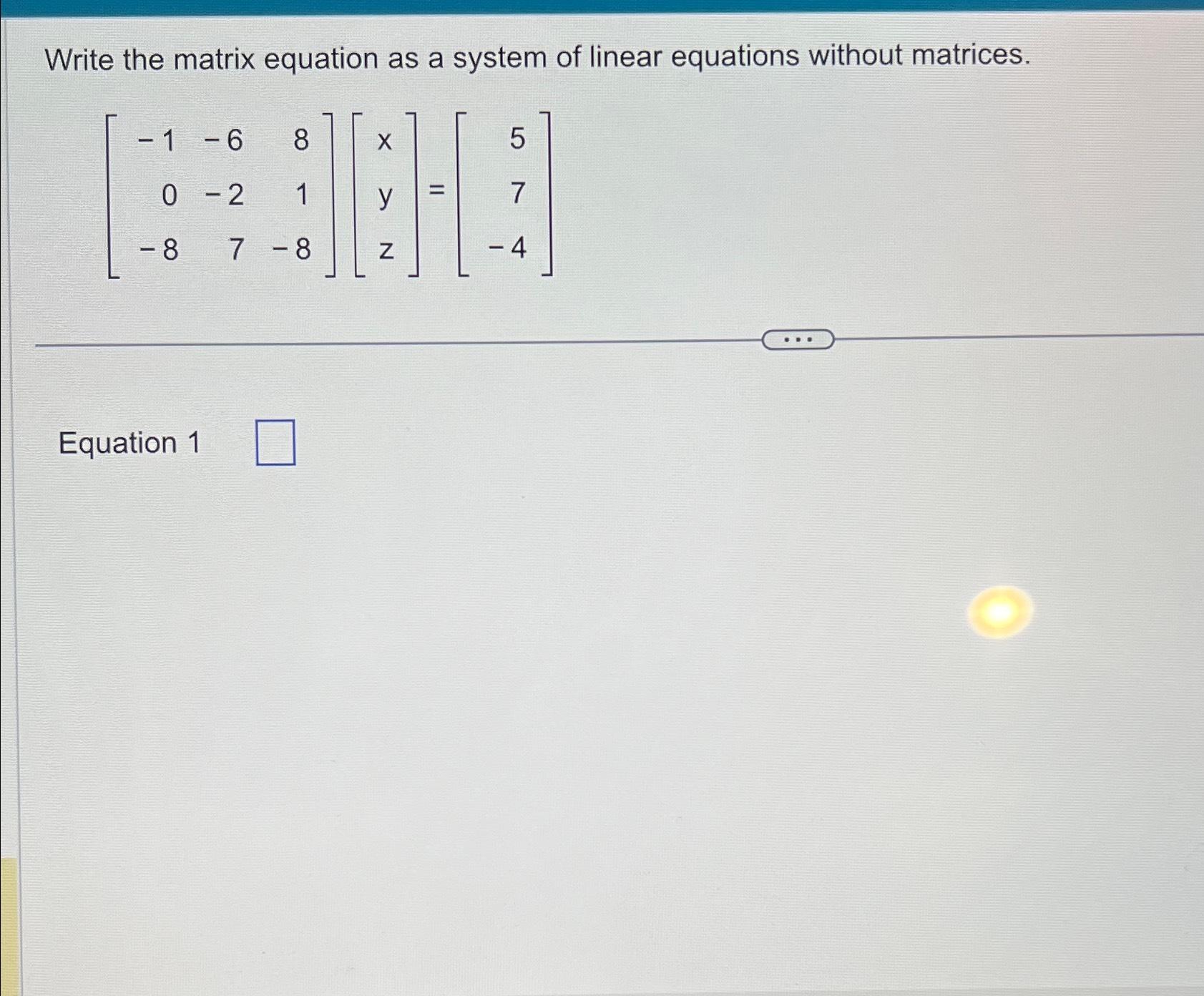 Solved Write the matrix equation as a system of linear | Chegg.com