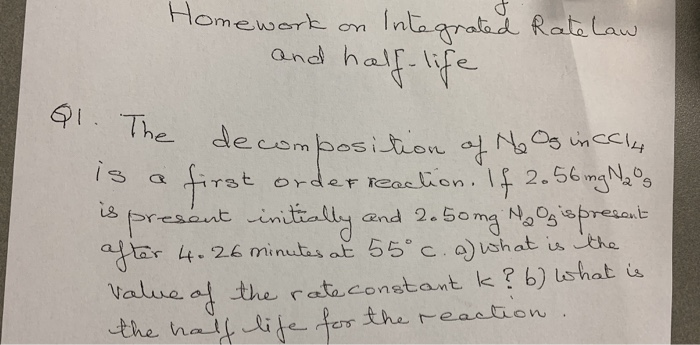 Solved Homework on Integrated and half-life Rate Law ile. | Chegg.com